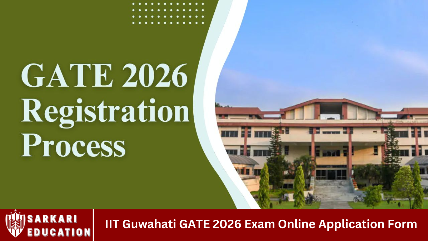 IIT Guwahati GATE 2026 Exam Online Application Form- Sarkari Education
